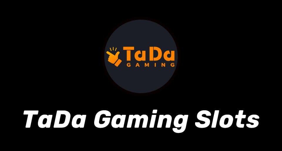 TaDa Gaming slots: Collection of all TaDa Gaming Games!